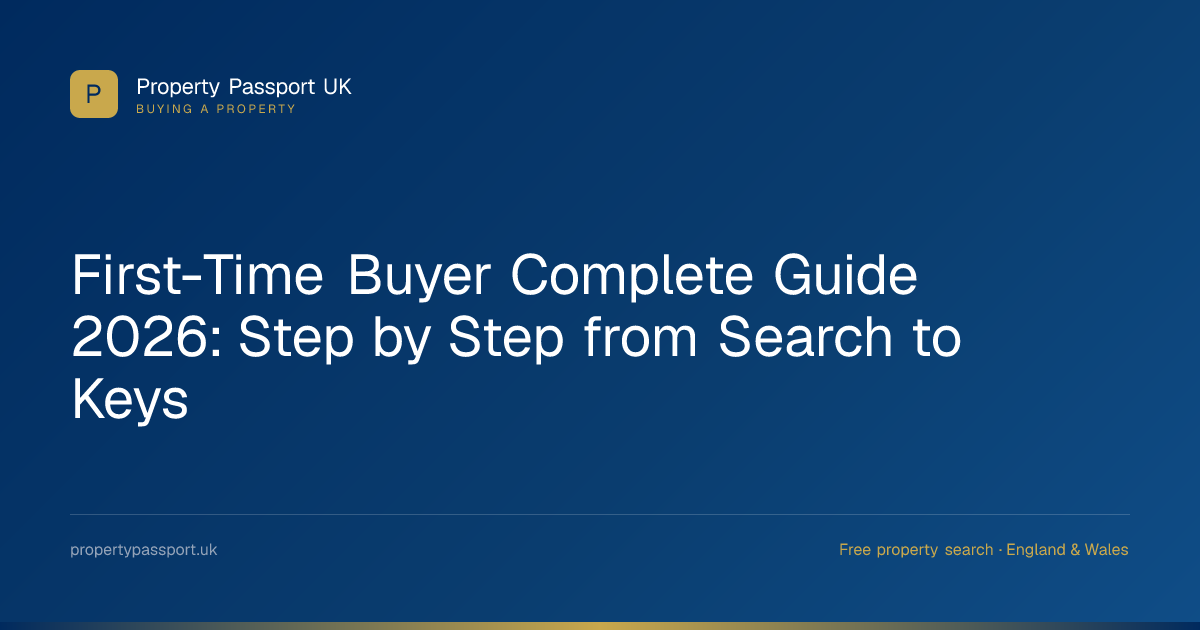 First-Time Buyer Complete Guide 2026: Step by Step from Search to Keys ...