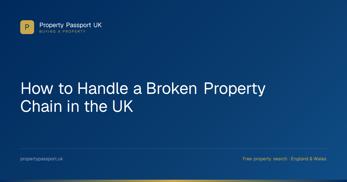 How to Handle a Broken Property Chain in the UK | Property Passport UK