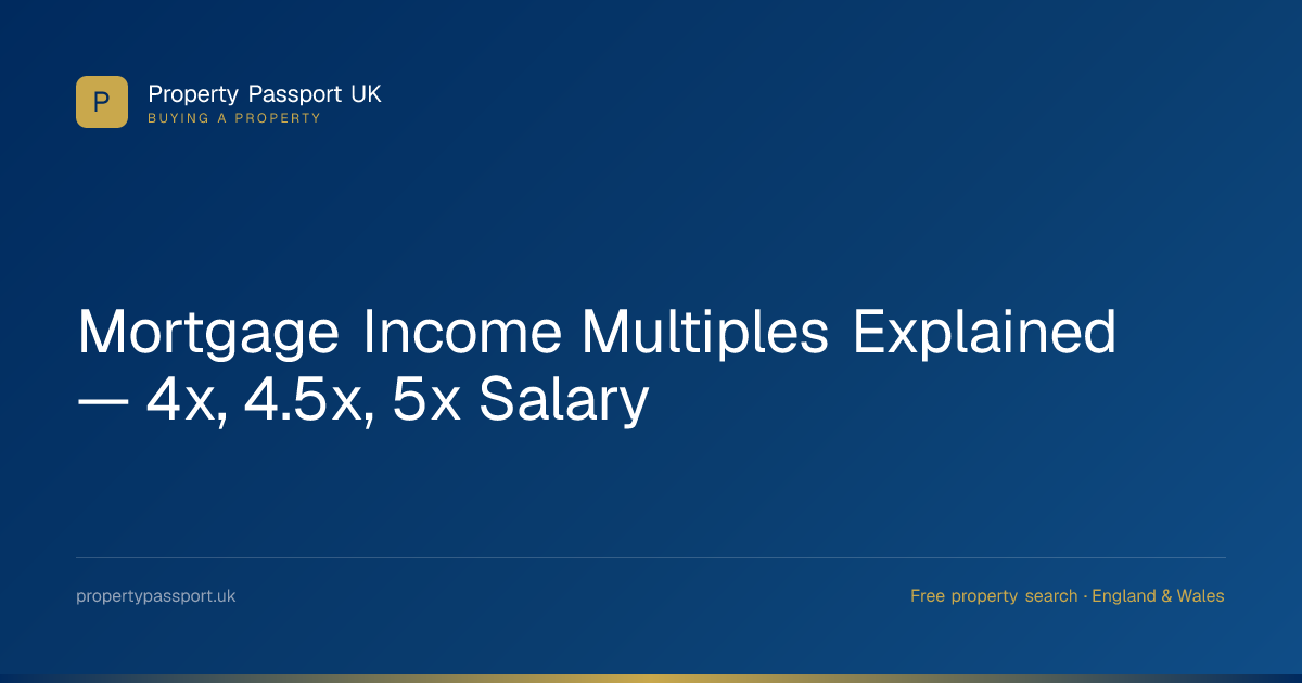 Mortgage Income Multiples Explained — 4x, 4.5x, 5x Salary | Property ...