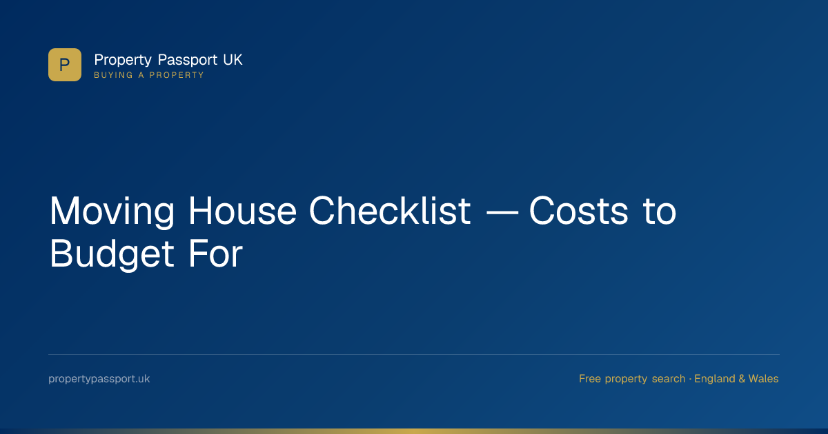 Moving House Checklist — Costs to Budget For | Property Passport UK