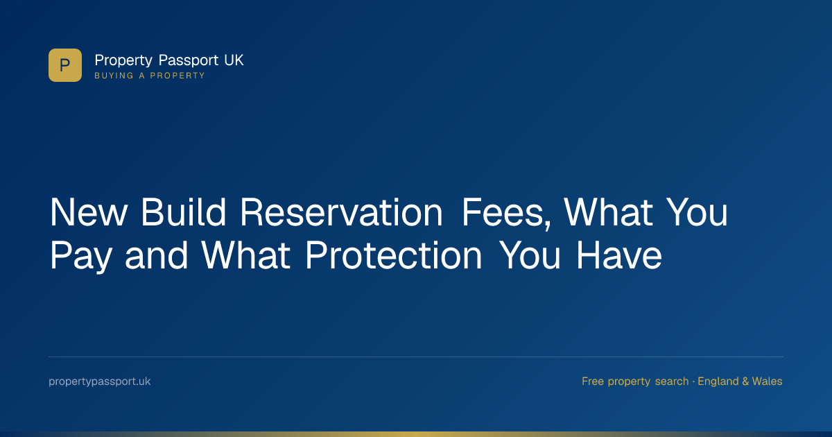 New Build Reservation Fees, What You Pay and What Protection You Have ...
