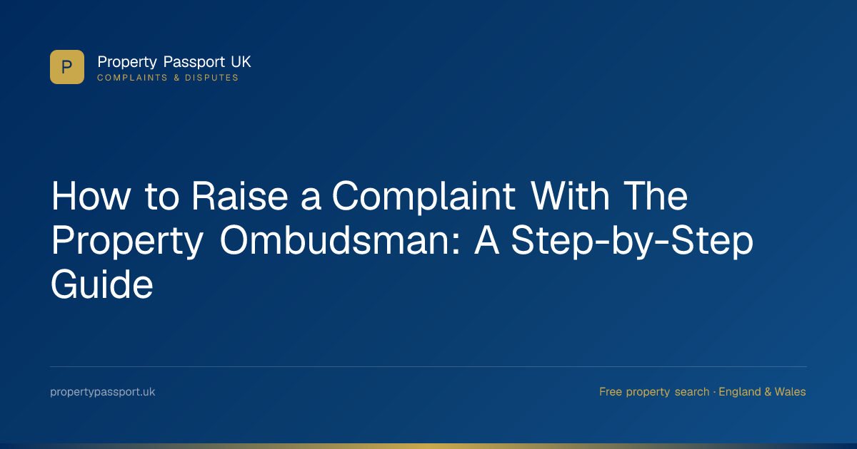 How to Raise a Complaint With The Property Ombudsman: A Step-by-Step ...