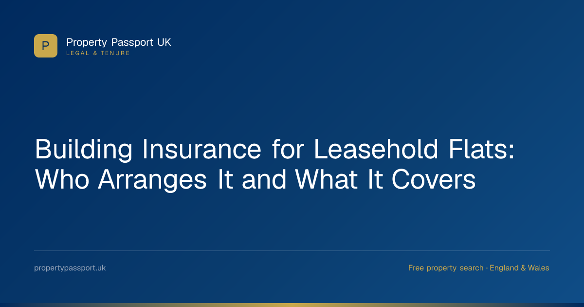 Building Insurance for Leasehold Flats: Who Arranges It and What It ...
