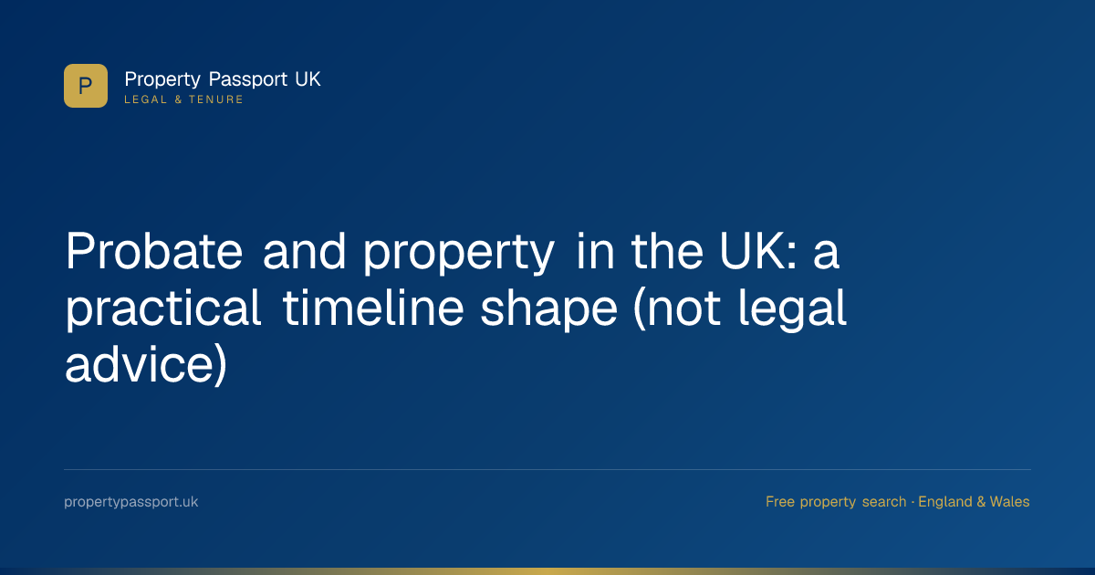 Probate and property in the UK: a practical timeline shape (not legal ...