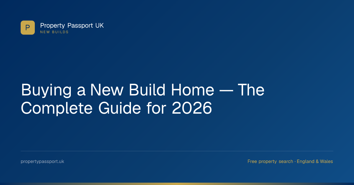 Buying a New Build Home — The Complete Guide for 2026 | Property ...