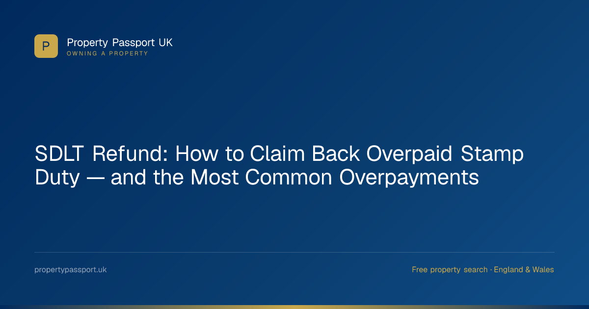 SDLT Refund: How to Claim Back Overpaid Stamp Duty — and the Most ...