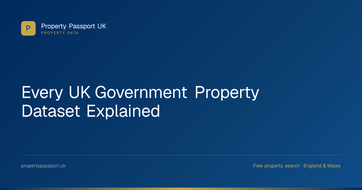 Every UK Government Property Dataset Explained | Property Passport UK