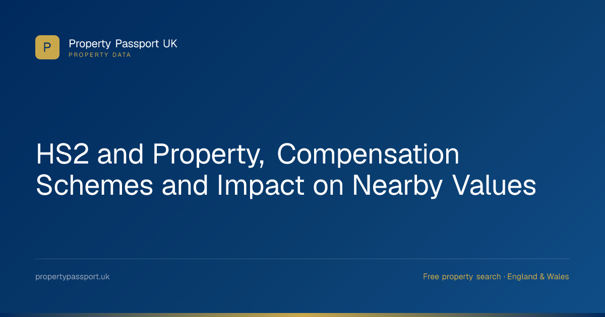 HS2 and Property, Compensation Schemes and Impact on Nearby Values ...