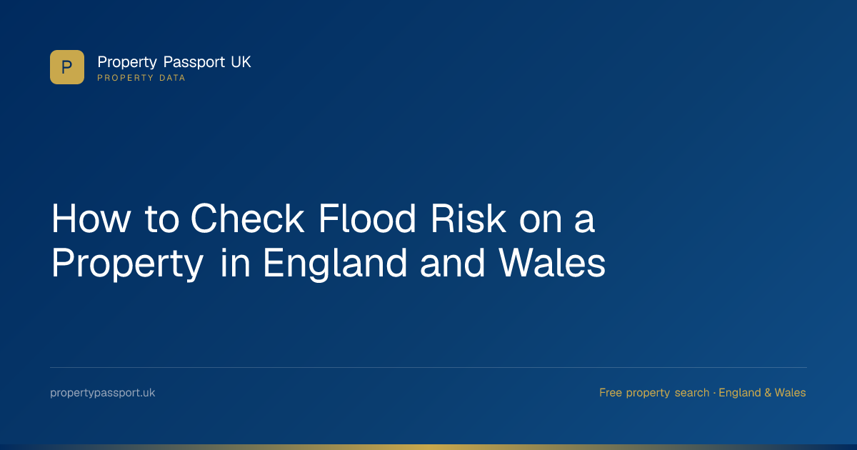 How to Check Flood Risk on a Property in England and Wales | Property ...