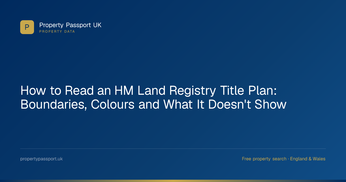 How to Read an HM Land Registry Title Plan: Boundaries, Colours and ...
