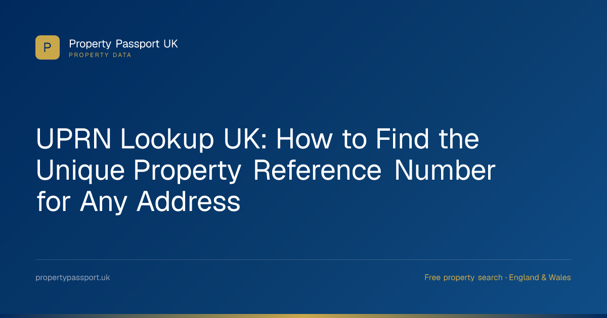 UPRN Lookup UK: How to Find the Unique Property Reference Number for ...