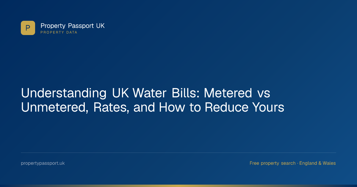 Understanding UK Water Bills: Metered vs Unmetered, Rates, and How to ...