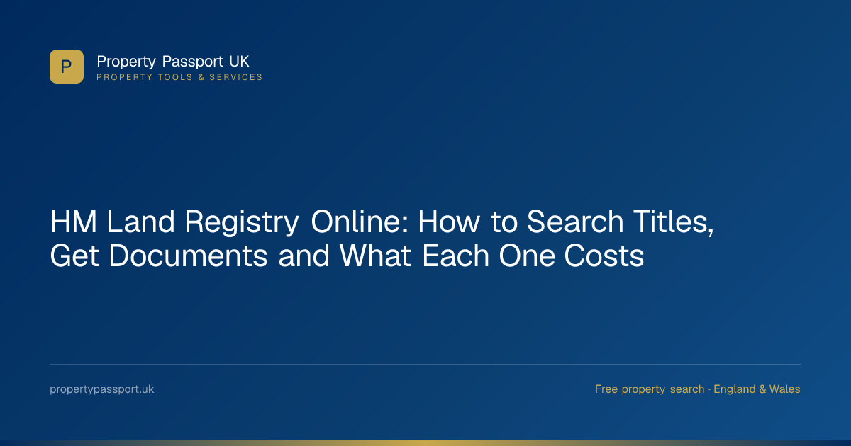 HM Land Registry Online: How to Search Titles, Get Documents and What ...