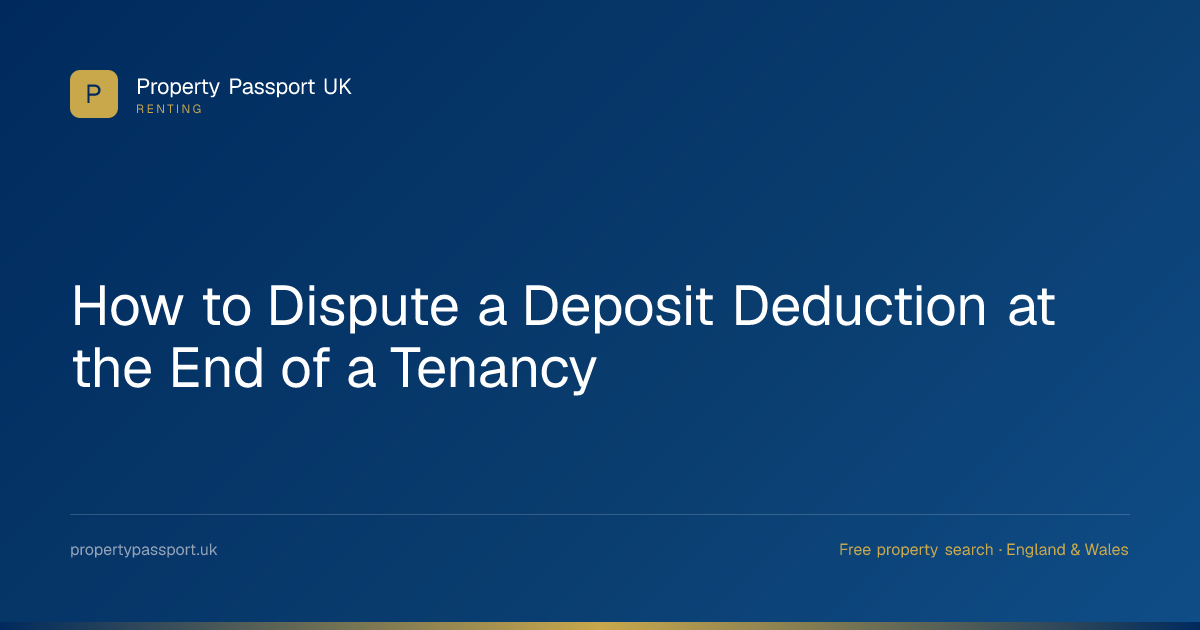 How to Dispute a Deposit Deduction at the End of a Tenancy | Property ...