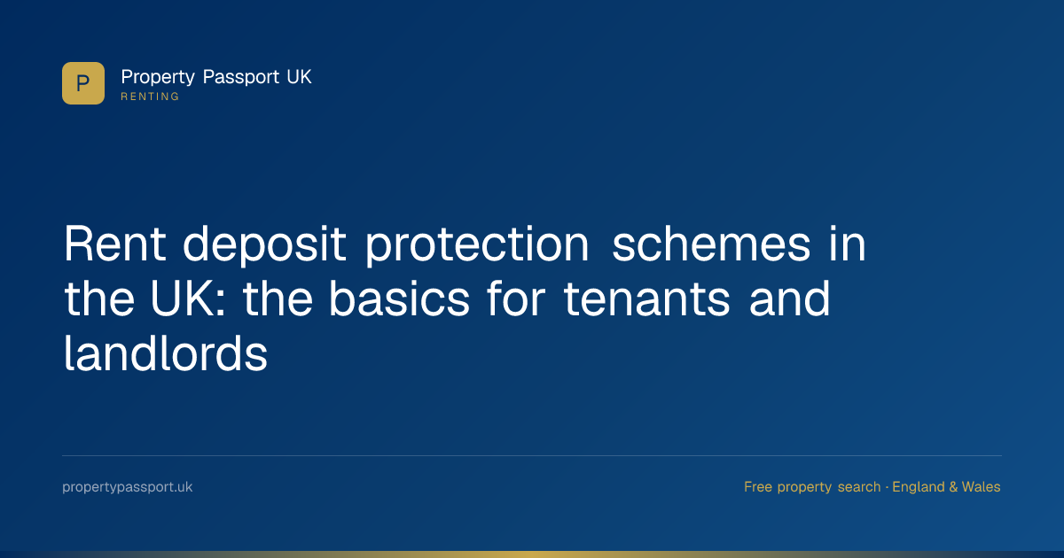 Rent deposit protection schemes in the UK: the basics for tenants and ...