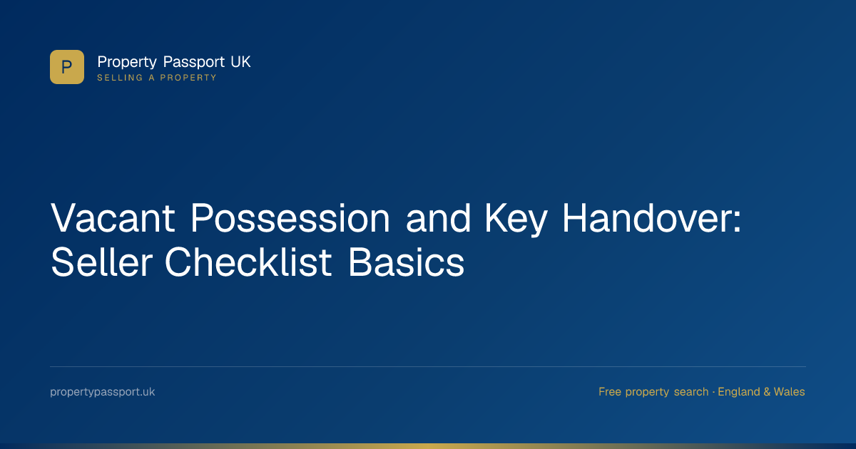 Vacant Possession and Key Handover: Seller Checklist Basics | Property ...
